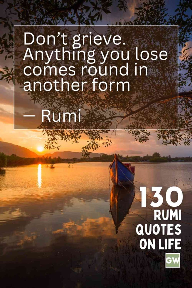 130 Beautiful Rumi Quotes on Life That Will Change Your Perspective
