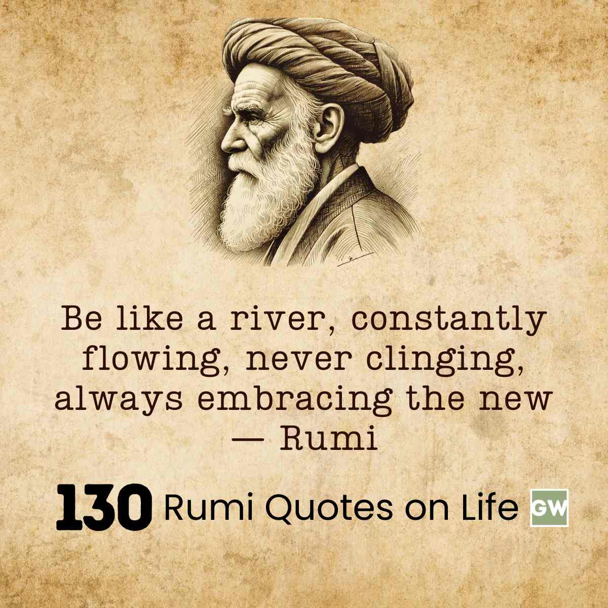 130 Beautiful Rumi Quotes on Life That Will Change Your Perspective