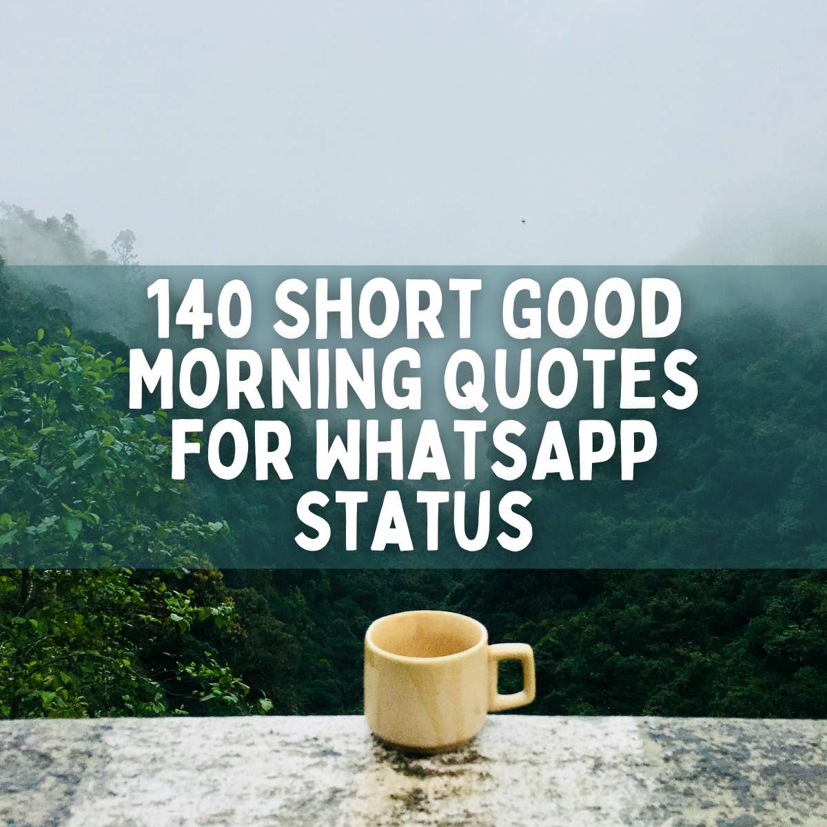 140 Short Good Morning Quotes for WhatsApp Status