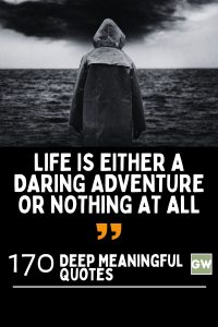 170 Deep Meaningful Quotes About Life and Its Greatest Lessons