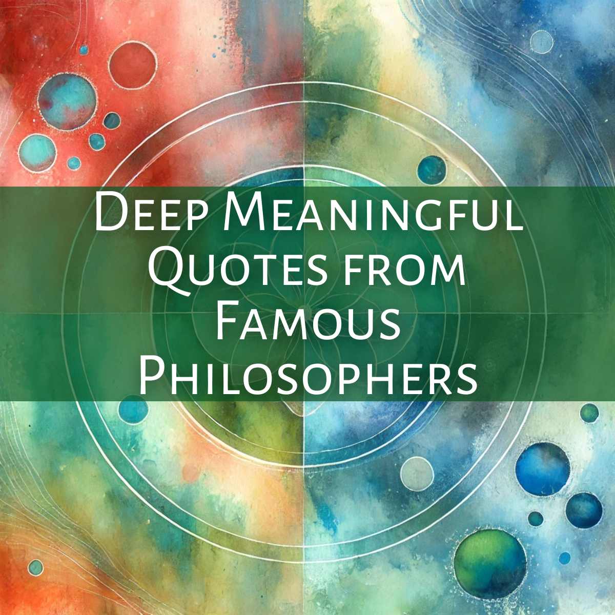 130 Deep Meaningful Quotes from Famous Philosophers and Thinkers